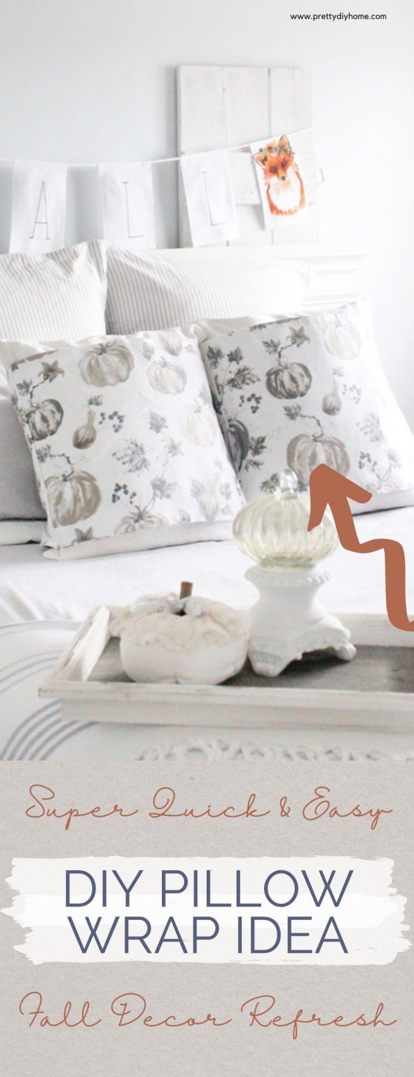 How to Make Pillow Wraps for Fall Decor - Pretty DIY Home